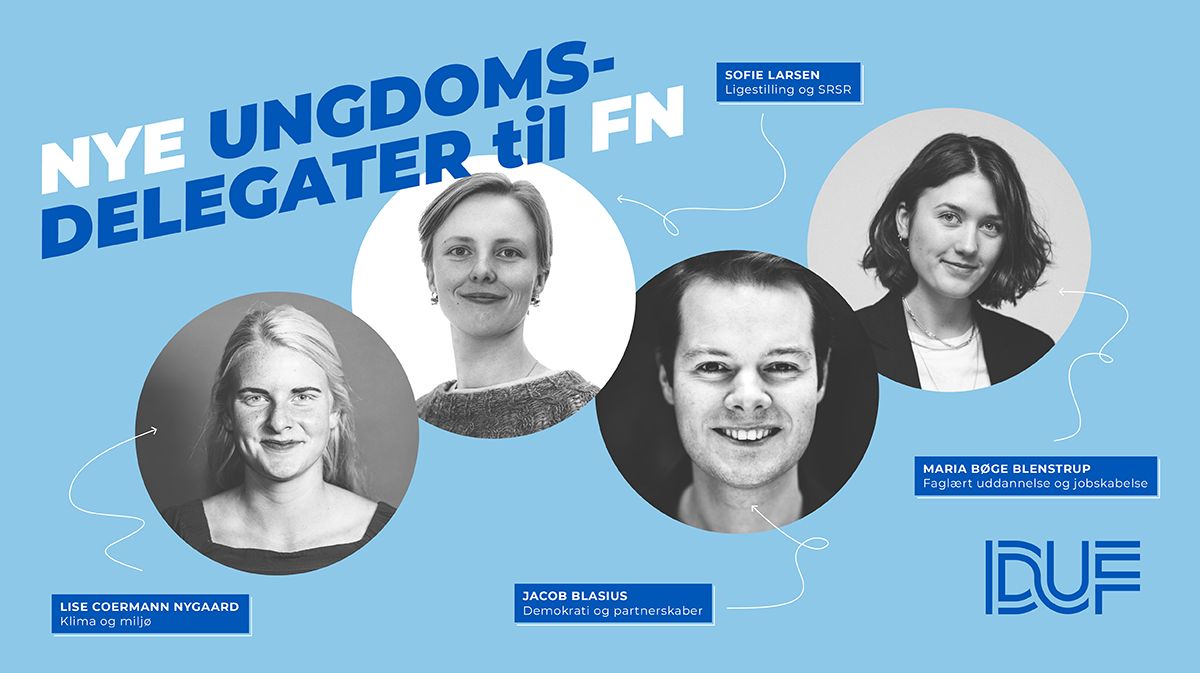 Nyhed: DUF udpeger fire nye ungdomsdelegater til FN - Dansk Ungdoms ... Nyhed: DUF udpeger fire nye ungdomsdelegater til FN - Dansk Ungdoms ...